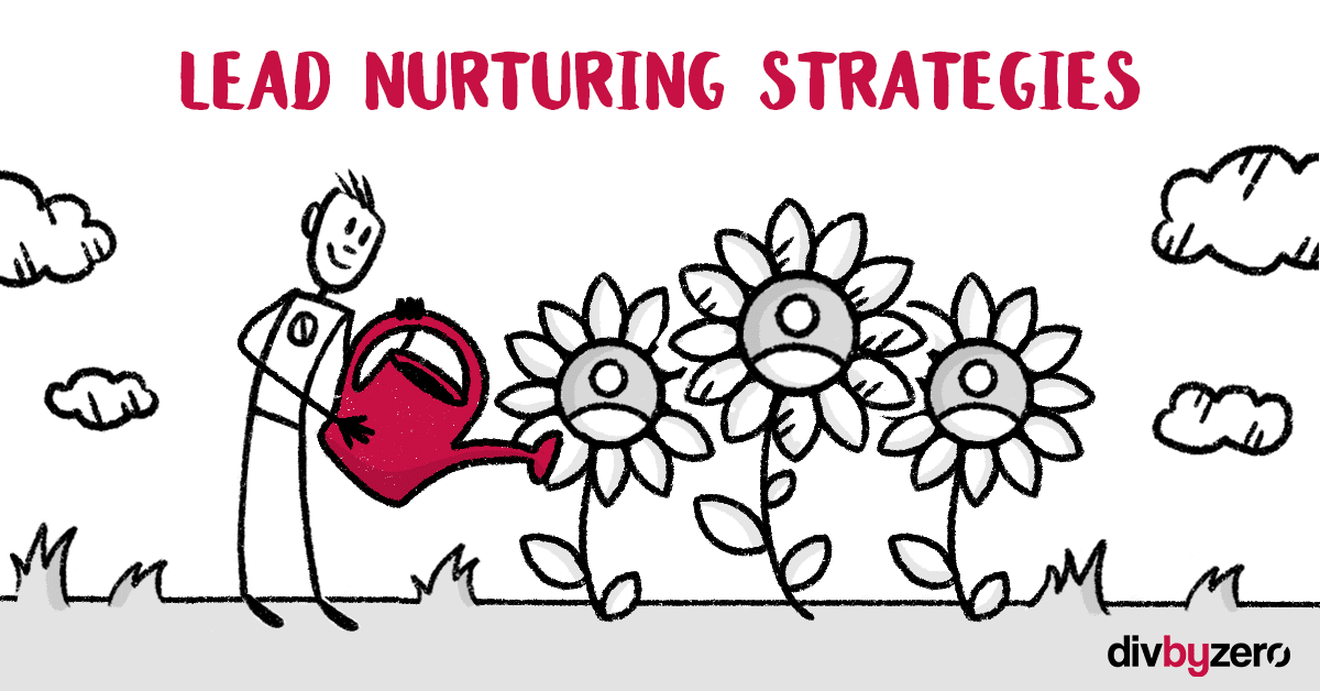 Lead Nurturing: The Secret To SaaS Customer Acquisition Lead Nurturing: The Secret To SaaS Customer Acquisition