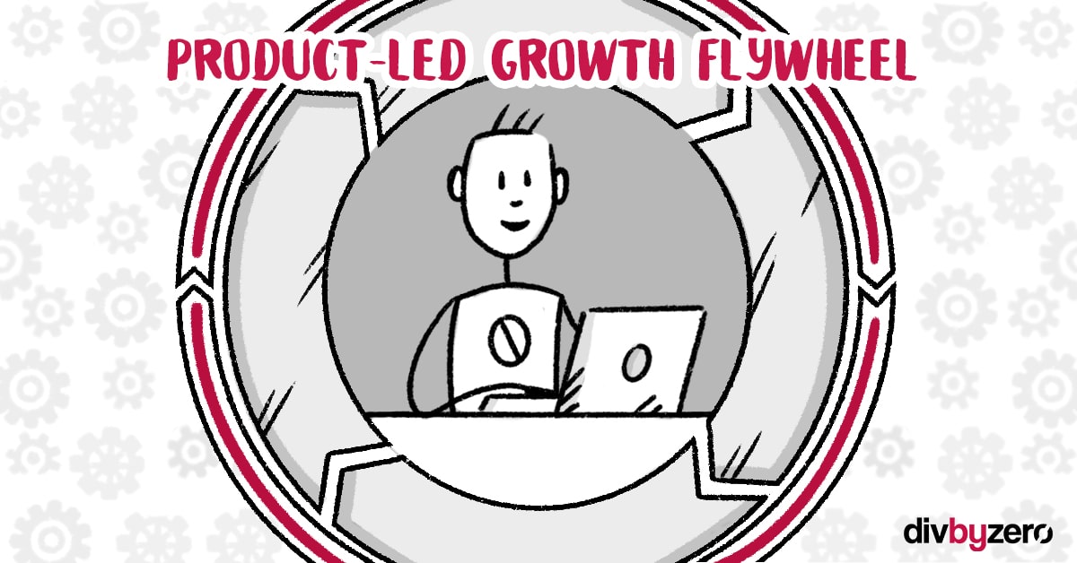 What is the Product-led Growth flywheel & How You Can Implement Your Own